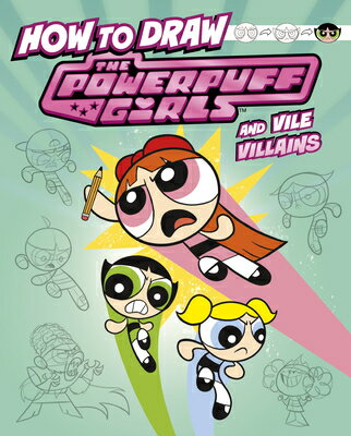 HT DRAW THE POWERPUFF GIRLS & Drawing Adventures with the Powerpuff Girls! Mari Bolte Melissa Ballesteros CAPSTONE PR202...