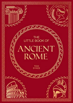 LITTLE BK OF ANCIENT ROME Tom Sykes SUMMERSDALE PUBL2026 Paperback English ISBN：9781837995615 洋書 Social Science（社会科学） Hi...