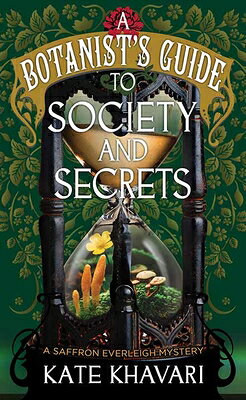 SOCIETY & SECRETSーA BOTANISTS Sterling Mystery Kate Khavari CTR POINT PUB (ME)2025 Library　Binding English ISBN：97988916...