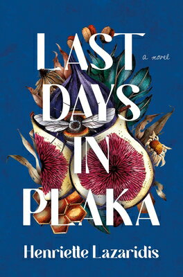 LAST DAYS IN PLAKA Henriette Lazaridis PEGASUS BOOKS2024 Hardcover English ISBN：9781639365616 洋書 Fiction & Literature（小説...