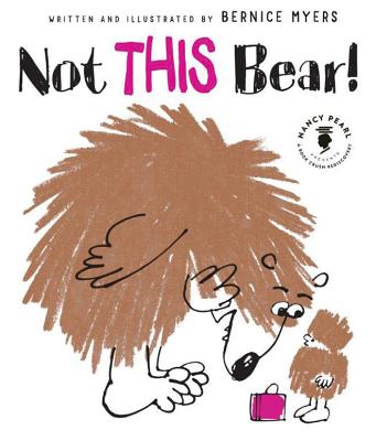 NOT THIS BEAR Nancy Pearl's Book Crush Rediscoveries Bernice Myers Bernice Myers Nancy Pearl AMAZON CHILDRENS PUB2015 Ha...