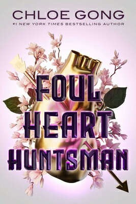 FOUL HEART HUNTSMAN Foul Lady Fortune Chloe Gong MARGARET K MCELDERRY BOOKS2023 Hardcover English ISBN：9781665905619 洋書 ...