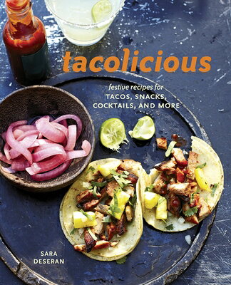 TACOLICIOUS Sara Deseran Joe Hargrave Antelmo Faria TEN SPEED PR2014 Hardcover English ISBN：9781607745624 洋書 Family life...
