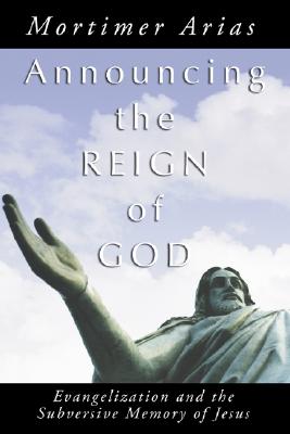 ANNOUNCING THE REIGN OF GOD Mortimer Arias WIPF & STOCK PUBL2001 Paperback English ISBN：9781579105631 洋書 Social Science（...