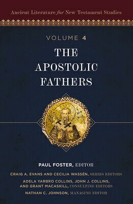 APOSTOLIC FATHERS Ancient Literature for New Testament Studies Paul Foster Craig a. Evans Cecilia Wassn ZONDERVAN ACADEM...