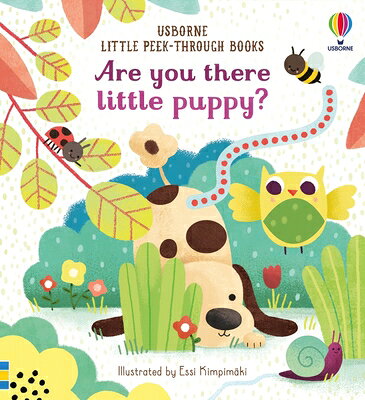 ARE YOU THERE LITTLE PUPPY Little PeekーThrough Books Sam Taplin Essi Kimpimaki USBORNE BOOKS2026 Board　Books English ISB...