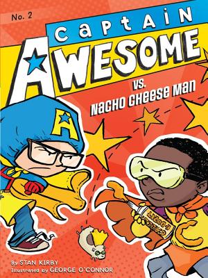 CAPTAIN AWESOME VS NACHO CHEES Captain Awesome Stan Kirby George O'Connor LITTLE SIMON2012 Paperback English ISBN：978144...