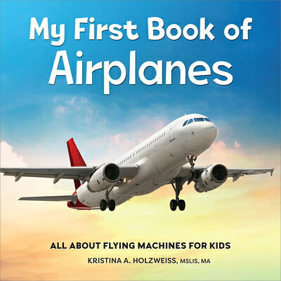 MY FBO AIRPLANES My First Book of Kristina A. Holzweiss ROCKRIDGE PR2022 Paperback English ISBN：9781685395636 洋書 Books f...