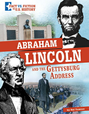 ABRAHAM LINCOLN & THE GETTYSBU Fact vs. Fiction in U.S. History Nel Yomtov CAPSTONE PR2021 Hardcover English ISBN：978149...