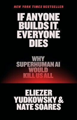 IF ANYONE BUILDS IT EVERYONE D Eliezer Yudkowsky Nate Soares LITTLE BROWN & CO2025 Hardcover English ISBN：9780316595643 ...