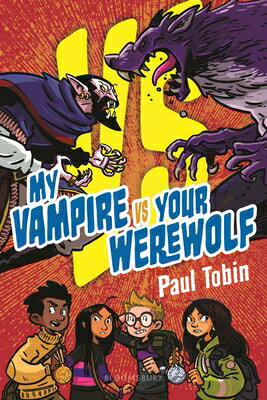 MY VAMPIRE VS YOUR WEREWOLF V Versus Paul Tobin BLOOMSBURY2024 Paperback English ISBN：9781547615643 洋書 Books for kids（児童...