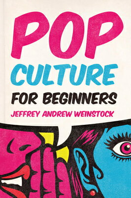 POP CULTURE FOR BEGINNERS Jeffrey Andrew Weinstock BROADVIEW PR INC2021 Paperback English ISBN：9781554815654 洋書 Social S...