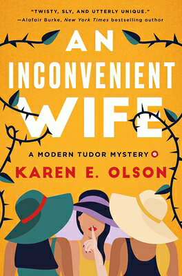 INCONVENIENT WIFE A Modern Tudor Mystery Karen E. Olson PEGASUS BOOKS2024 Hardcover English ISBN：9781639365654 洋書 Fictio...