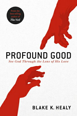 PROFOUND GOOD Blake K. Healy CHARISMA HOUSE2019 Paperback English ISBN：9781629995656 洋書 Social Science（社会科学） Religion