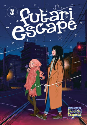 FUTARI ESCAPE VOL 3 Futari Escape Shouichi Taguchi SEVEN SEAS PR2023 Paperback English ISBN：9781685795658 洋書 Family life...