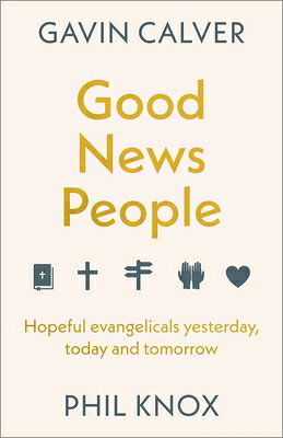 GOOD NEWS PEOPLE Gavin Calver Phil Knox IVP2025 Hardcover English ISBN：9781789745658 洋書 Social Science（社会科学） Religion