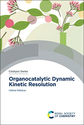 ORGANOCATALYTIC DYNAMIC KINETI Catalysis Hlne Pellissier ROYAL SOCIETY OF CHEMISTRY2022 Hardcover English ISBN：978183916...