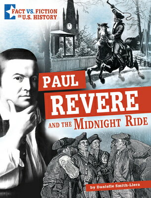 PAUL REVERE & THE MIDNIGHT RID Fact vs. Fiction in U.S. History Danielle SmithーLlera CAPSTONE PR2021 Hardcover English I...
