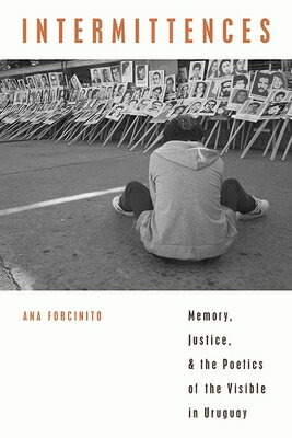 INTERMITTENCES Illuminations Ana Forcinito UNIV OF PITTSBURGH PR2019 Paperback English ISBN：9780822965664 洋書 Social Scie...