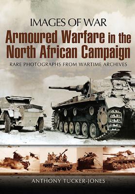 IMAGES OF WAR ARMOURED WARFARE Images of War Anthony TuckerーJones PEN & SWORD MILITARY2011 Paperback English ISBN：978184...