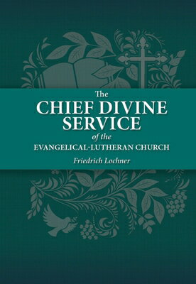 CHIEF DIVINE SERVICE Friedrich Lochner CONCORDIA PUB HOUSE2020 Paperback English ISBN：9780758665676 洋書 Social Science（社会...