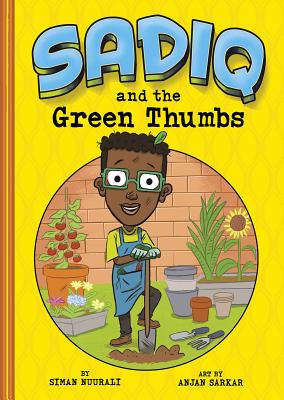SADIQ & THE GREEN THUMBS Sadiq Siman Nuurali Anjan Sarkar PICTURE WINDOW BOOKS2019 Paperback English ISBN：9781515845676 ...