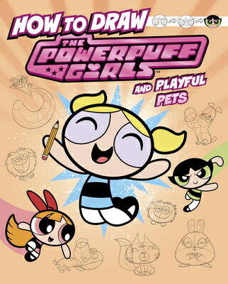 HT DRAW THE POWERPUFF GIRLS & Drawing Adventures with the Powerpuff Girls! Mari Bolte Patricio Oliver CAPSTONE PR2024 Ha...