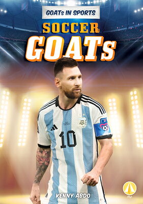 SOCCER GOATS Goats in Sports Kenny Abdo FLY2024 Library　Binding English ISBN：9781098285678 洋書 Books for kids（児童書） Juveni...