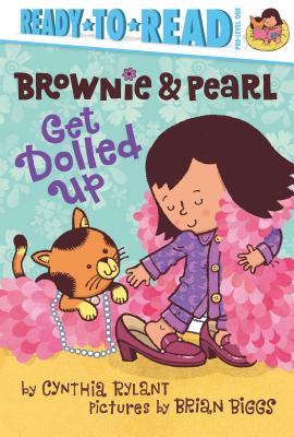 BROWNIE & PEARL GET DOLLED UP Brownie & Pearl Cynthia Rylant Brian Biggs SIMON SPOTLIGHT2014 Hardcover English ISBN：9781...