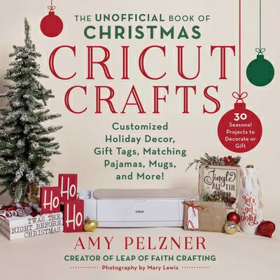 UNOFFICIAL BK OF XMAS CRICUT C Unofficial Books of Cricut Crafts Amy Pelzner Mary Lewis SKYHORSE PUB2023 Paperback Engli...
