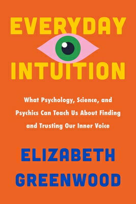 EVERYDAY INTUITION Elizabeth Greenwood HARPERCOLLINS2025 Hardcover English ISBN：9780063375697 洋書 Social Science（社会科学） Ps...