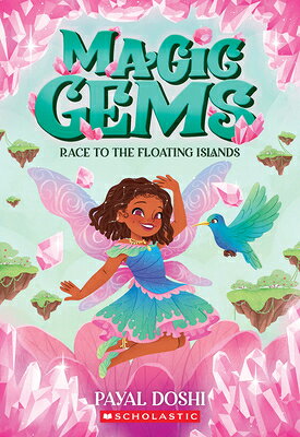 RACE TO THE FLOATING ISLANDS ( Magic Gems Payal Doshi SCHOLASTIC2026 Paperback English ISBN：9781546175698 洋書 Books for k...