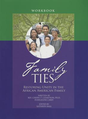 WORKBKーFAMILY TIES Cheryl P. Clemetson Evangeline Carey Kathryn Hall URBAN MINISTRIES (IL)2006 Paperback Workbook Englis...