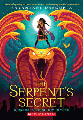 SERPENTS SECRET (KIRANMALA & T Kiranmala and the Kingdom Beyond Sayantani DasGupta SCHOLASTIC2019 Paperback English ISBN...