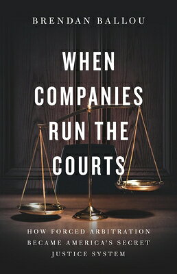 WHEN COMPANIES RUN THE COURTS Brendan Ballou PUBLICAFFAIRS2026 Hardcover English ISBN：9781541705715 洋書 Social Science（社会...
