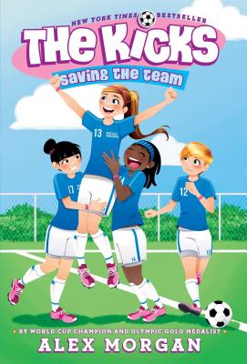 KICKS #01 SAVING THE TEAM Kicks Alex Morgan SIMON & SCHUSTER BOOKS YOU2014 Paperback English ISBN：9781442485716 洋書 Books...