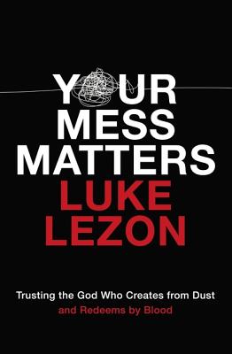 YOUR MESS MATTERS Luke Lezon ZONDERVAN2019 Paperback English ISBN：9780310355717 洋書 Social Science（社会科学） Religion