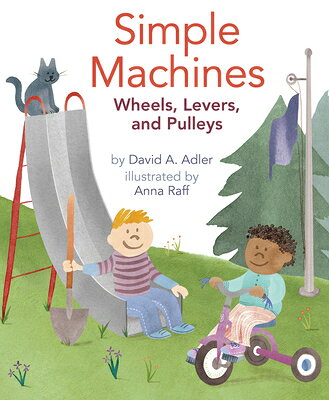 SIMPLE MACHINES David A. Adler Anna Raff HOLIDAY HOUSE INC2016 Paperback English ISBN：9780823435722 洋書 Books for kids（児童...