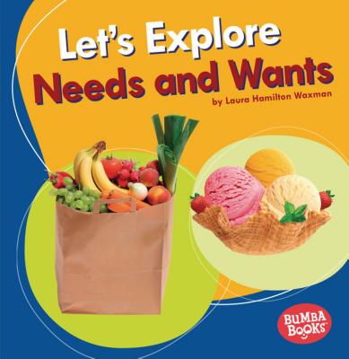 LETS EXPLORE NEEDS & WANTS Bumba Books (R) ーー A First Look at Money Laura Hamilton Waxman LERNER CLASSROOM2019 Paperback...