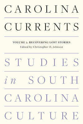 CAROLINA CURRENTS STUDIES IN S Carolina Currents Christopher D. Johnson UNIV OF SOUTH CAROLINA PR2025 Paperback English ...