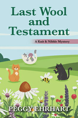 LAST WOOL & TESTAMENT ーLP Knit & Nibble Mystery Peggy Ehrhart THORNDIKE PR2025 Hardcover English ISBN：9781420525731 洋書 F...