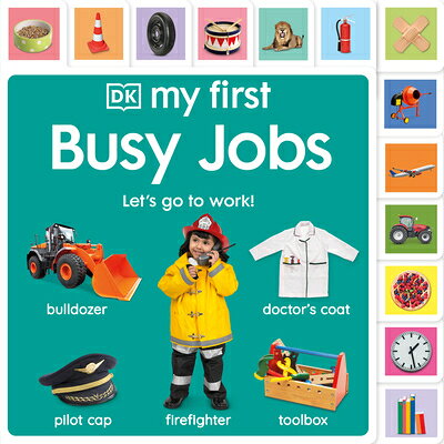 MY 1ST BUSY JOBS My First Tabbed Board Book DK DK PUB2026 Board　Books English ISBN：9798217305735 洋書 Books for kids（児童書） ...
