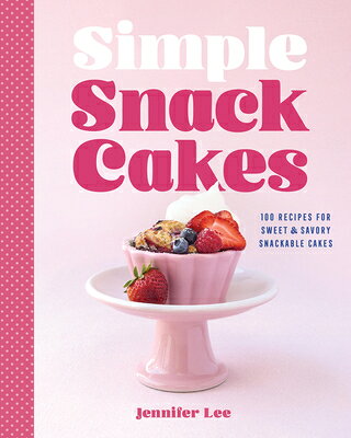 SIMPLE SNACK CAKES Jennifer Lee ROCK POINT2026 Hardcover English ISBN：9781577155737 洋書 Family life & Comics（生活＆コミック） Coo...