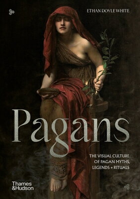 PAGANS Religious and Spiritual Imagery Ethan Doyle White THAMES & HUDSON2023 Hardcover English ISBN：9780500025741 洋書 Soc...