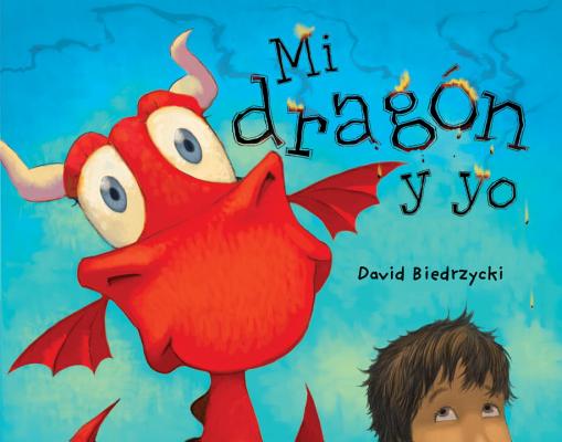 SPAーMI DRAGON Y YO (SPANISH ED Me and My Dragon David Biedrzycki David Biedrzycki VINTAGE ESPANOL2014 Paperback Spanish ...