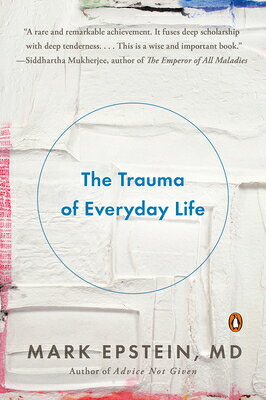 TRAUMA OF EVERYDAY LIFE Mark Epstein PENGUIN GROUP2014 Paperback English ISBN：9780143125747 洋書 Social Science（社会科学） Reli...