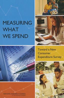 MEASURING WHAT WE SPEND National Research Council Division of Behavioral and Social Scienc Committee on National Statist...