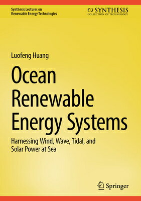OCEAN RENEWABLE ENERGY SYSTEMS Synthesis Lectures on Renewable Energy Technologies Luofeng Huang SPRINGER NATURE2025 Har...