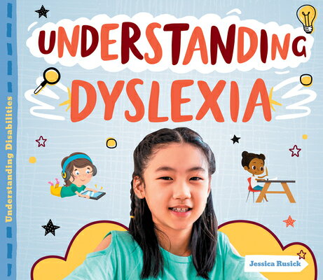 UNDERSTANDING DYSLEXIA Understanding Disabilities Jessica Rusick ABDO PUB CO2021 Library　Binding English ISBN：9781532195...