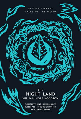 NIGHT LAND Tales of the Weird William Hope Hodgson Ann VanderMeer BRITISH LIB PUB2025 Paperback English ISBN：97807123557...